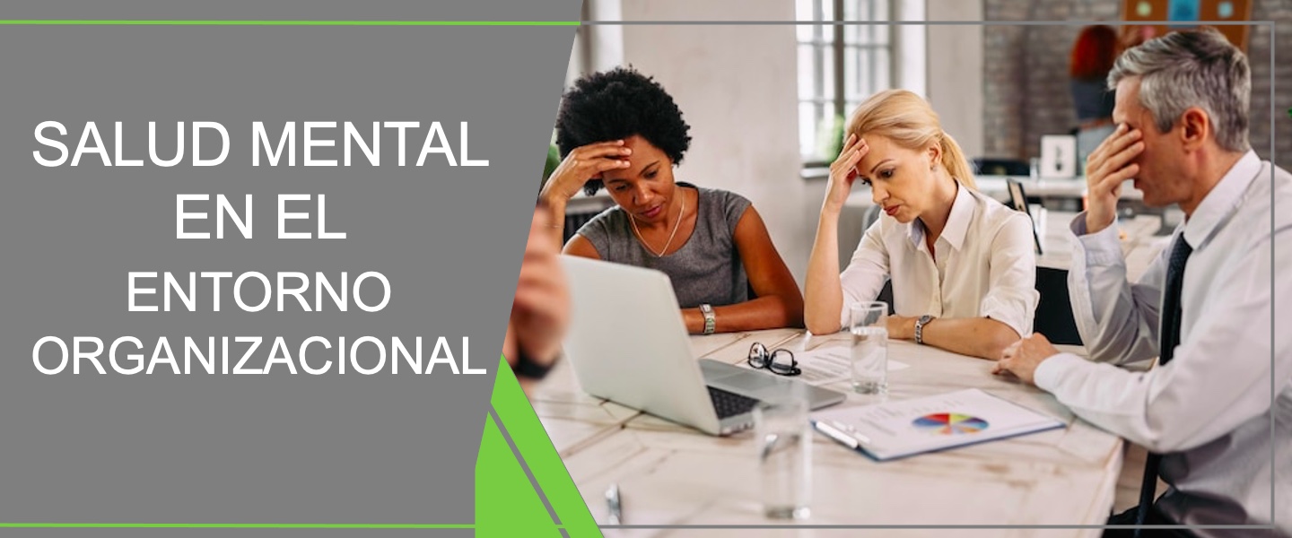 SALUD MENTAL EN EL ENTORNO ORGANIZACIONAL